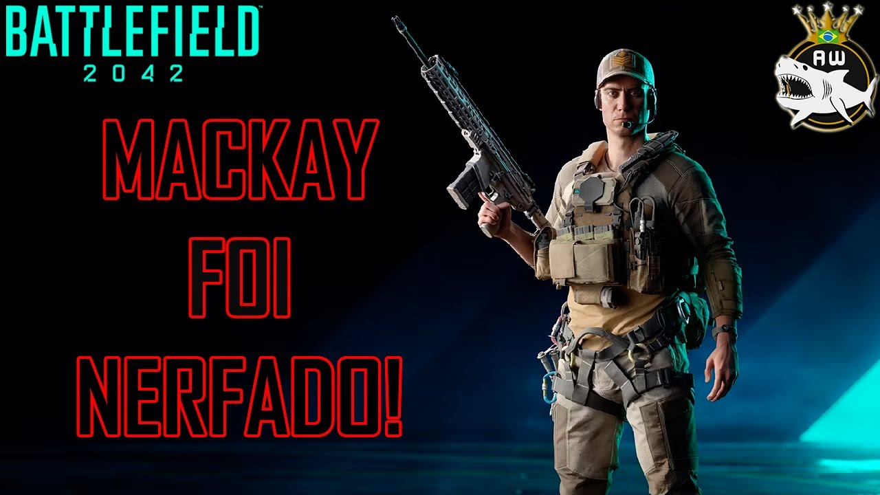 BF 2042 - MACKAY FOI NERFADO! MINHA OPINIÃO A RESPEITO - BATTLEFIELD ...