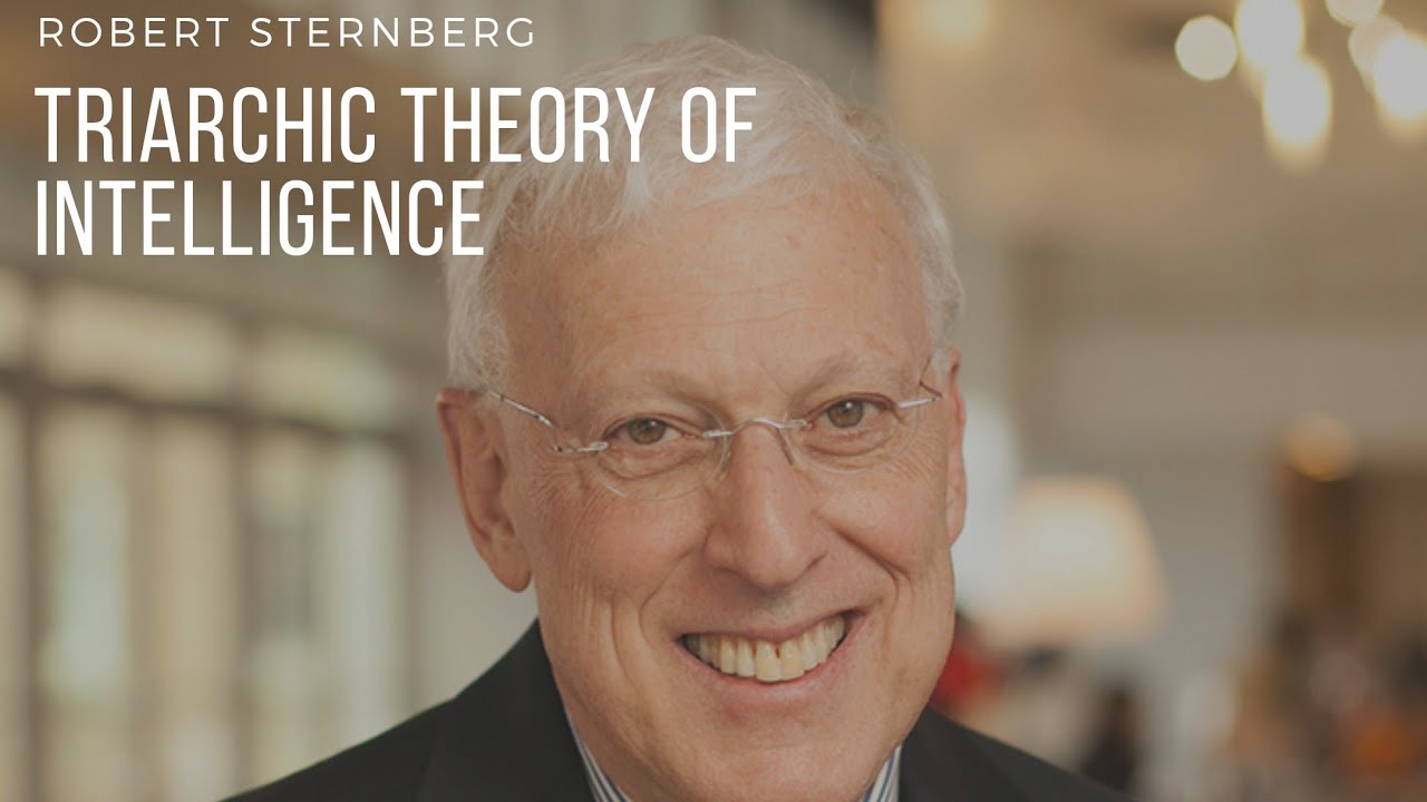 Triarchic Theory of Intelligence: Robert Sternberg - YouTube