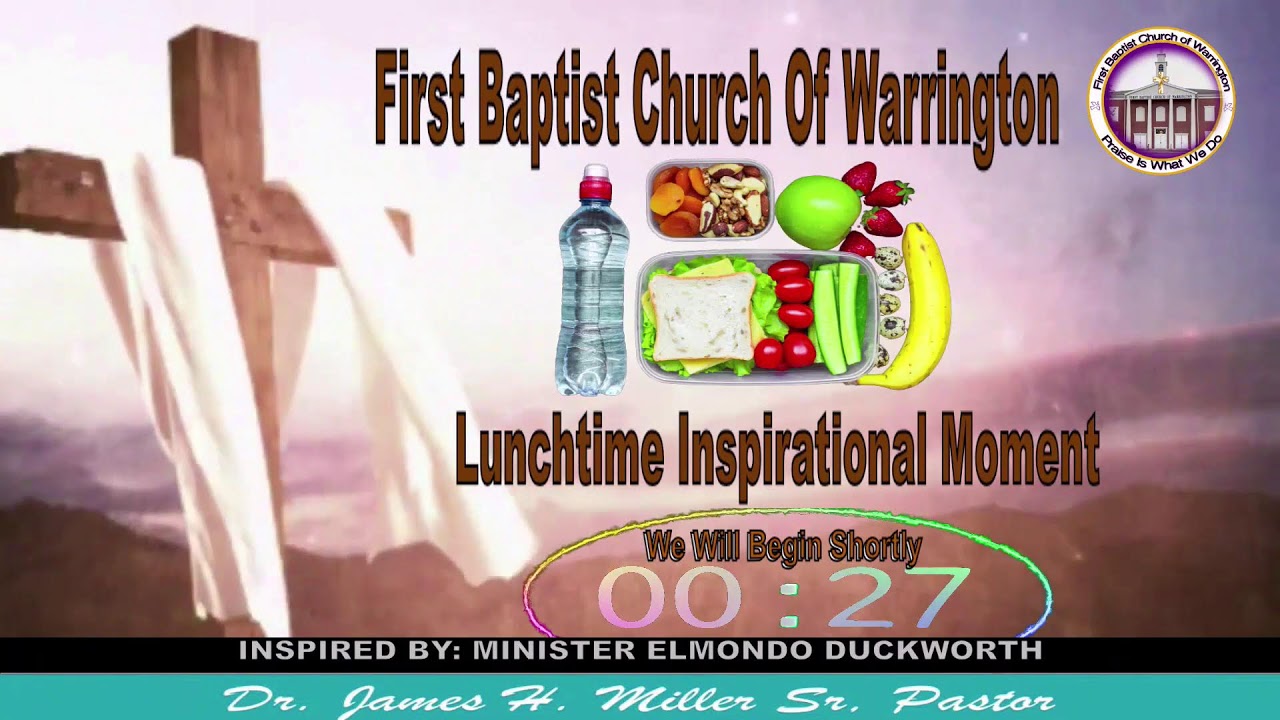 First Baptist Church Of Warrington Lunchtime Inspirational Moment - YouTube
