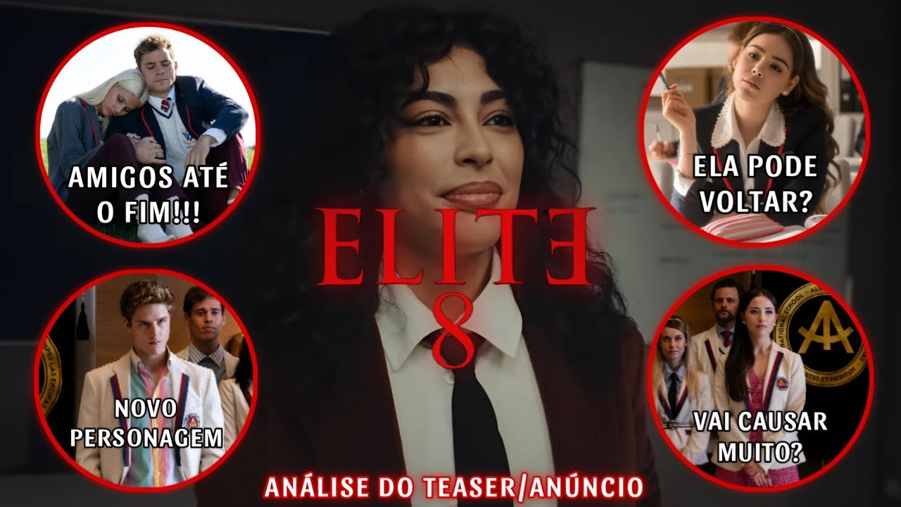 ELITE 8: ANÁLISE DO TEASER/ANÚNCIO + A CHEGADA DE NOVOS PERSONAGENS ...