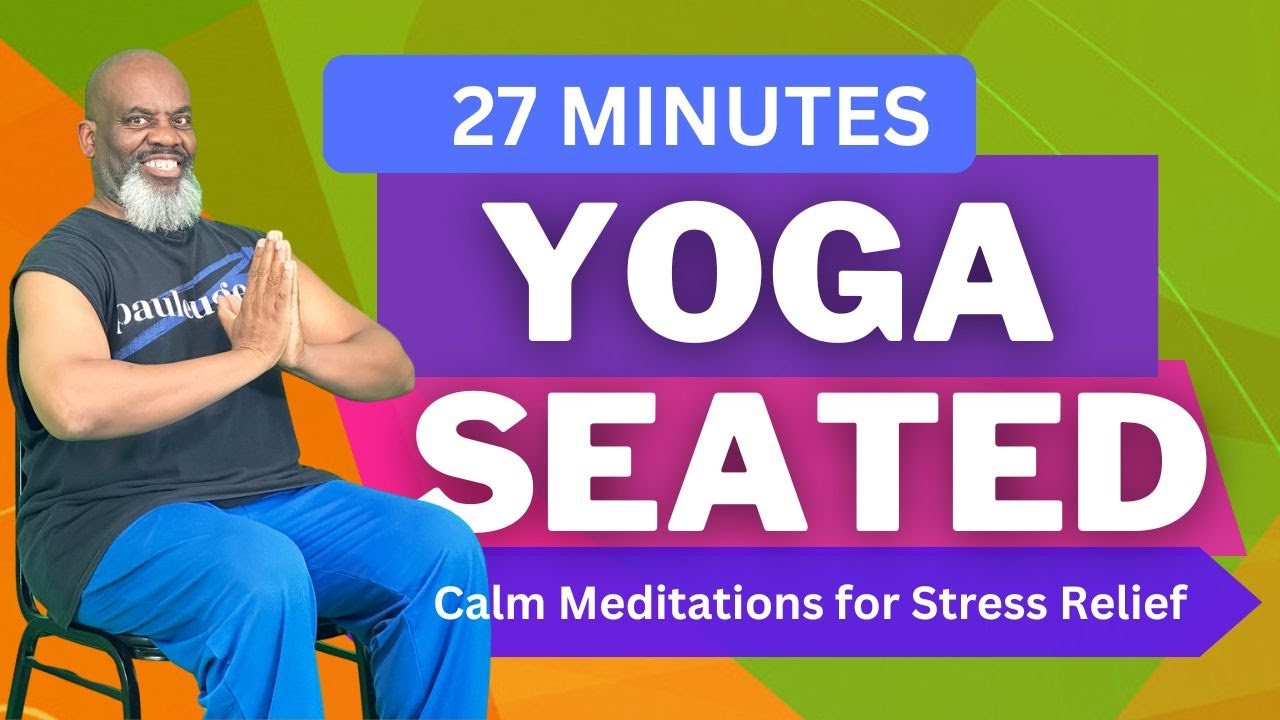 27 MINUTE SEATED YOGA STRETCH | Calm Meditations for Stress Relief ...