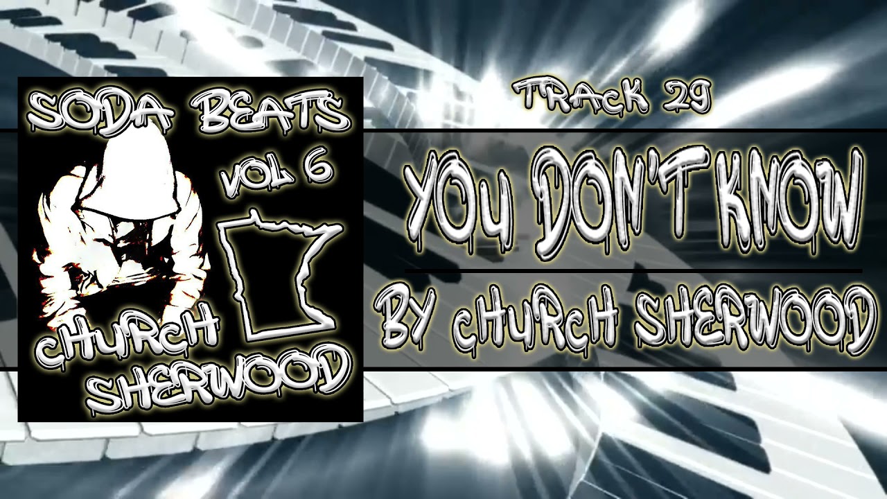 You Don't Know, Soda Beats Vol 6, by Church Sherwood - YouTube