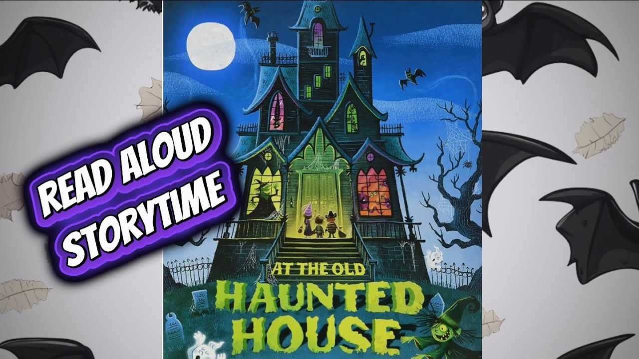 At The Old Haunted House Read Aloud Storytime | StorySquawk - YouTube