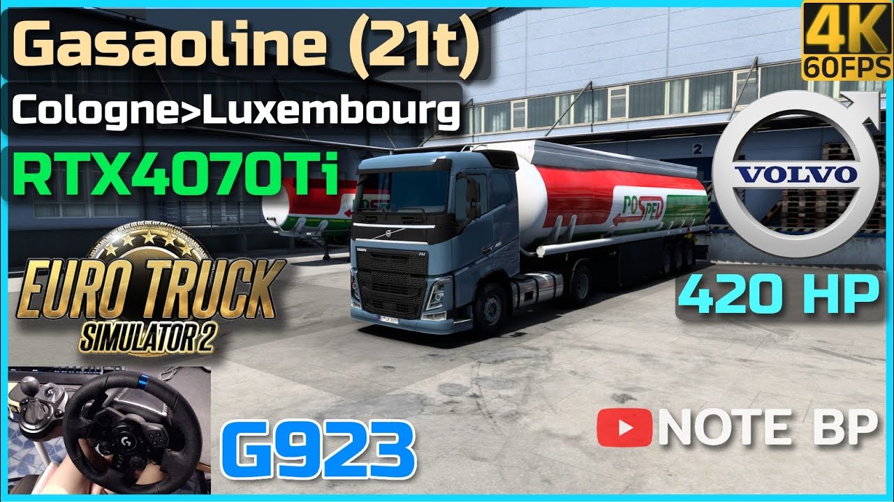 [4K] Euro Truck Simulator 2 - G923 - Gasoline(21t) - Volvo FH Sleeper ...