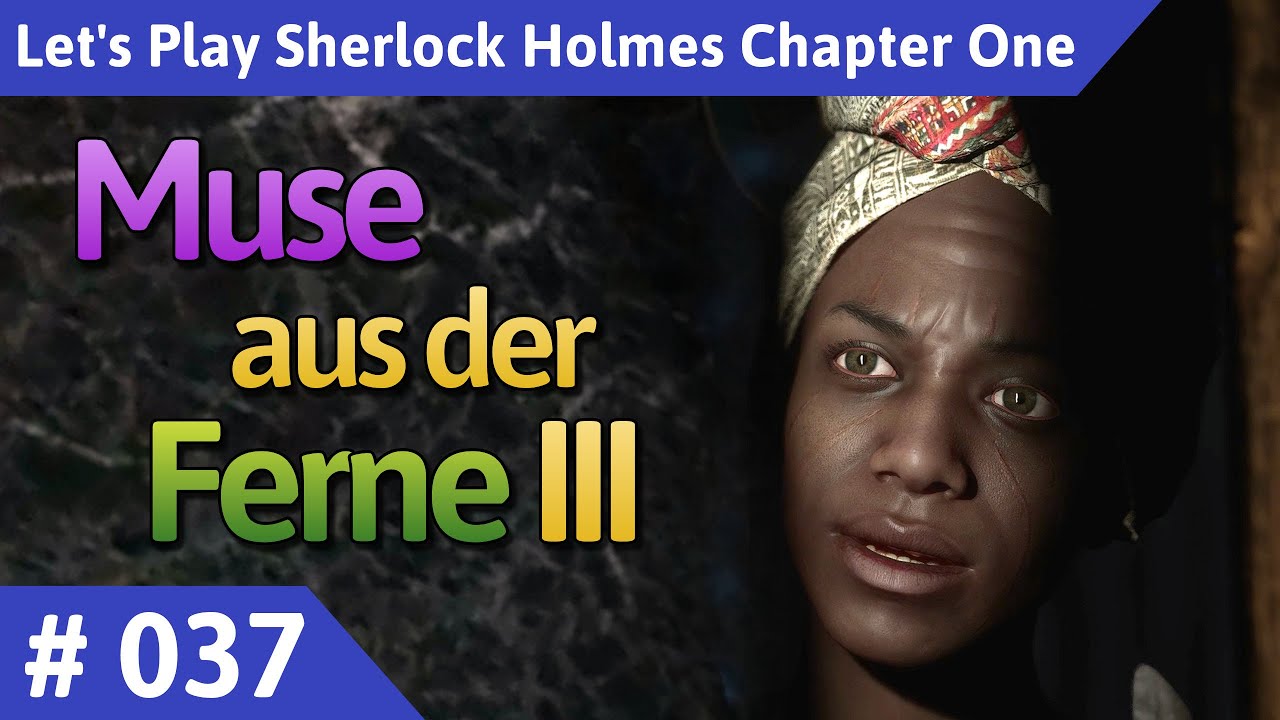 Sherlock Holmes Chapter One deutsch Teil 37 - Muse aus der Ferne III ...