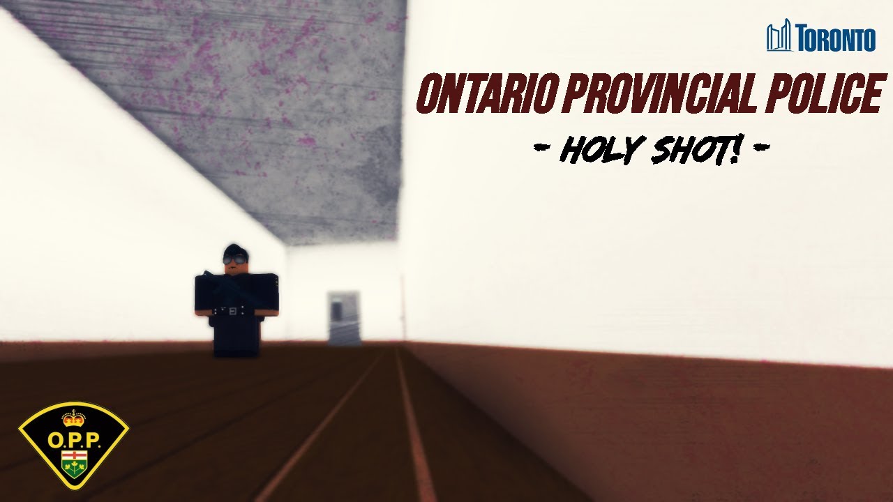 Roblox | City of Toronto - OPP - Holy Shot! - YouTube