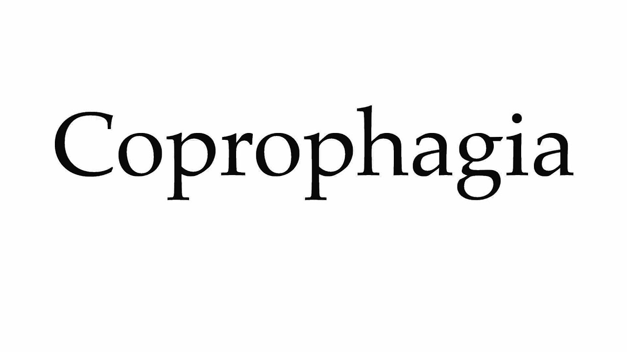 How to Pronounce Coprophagia - YouTube