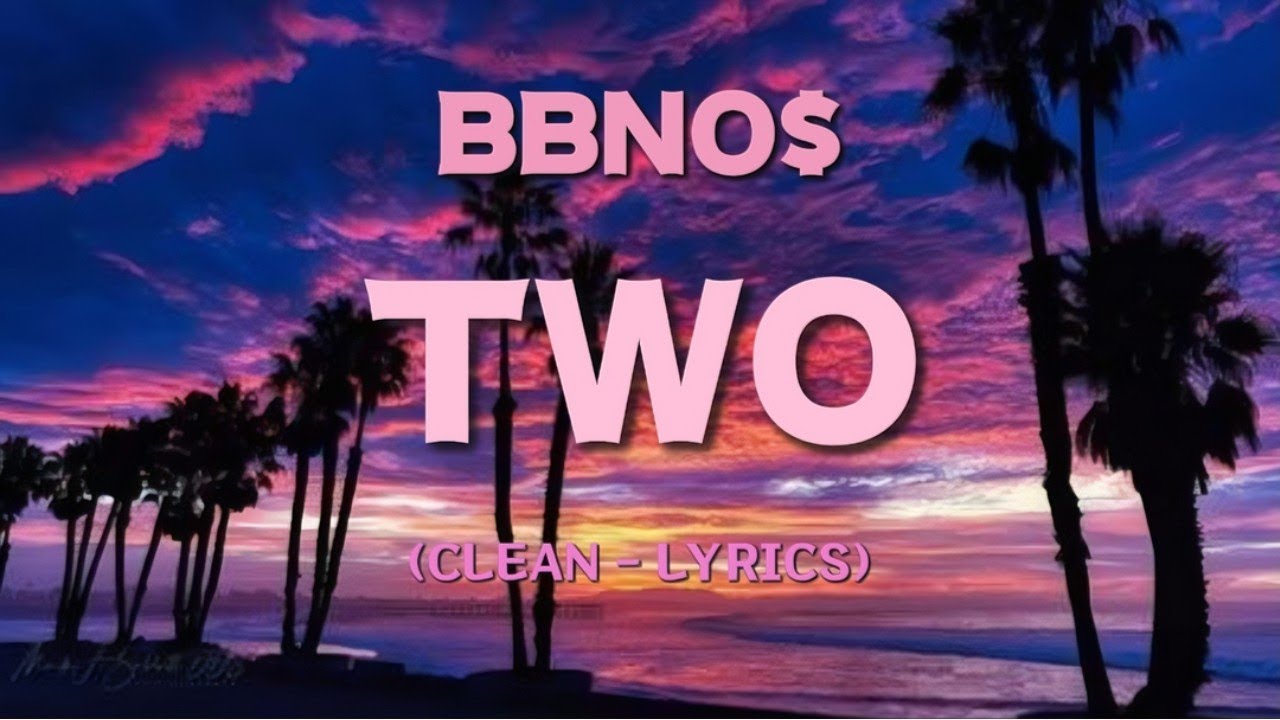 bbno$ - two (clean - lyrics) - YouTube