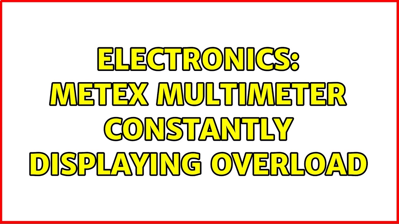 Electronics: Metex multimeter constantly displaying overload - YouTube