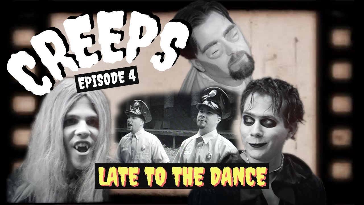 Creeps Episode 4: Late to the Dance. - YouTube