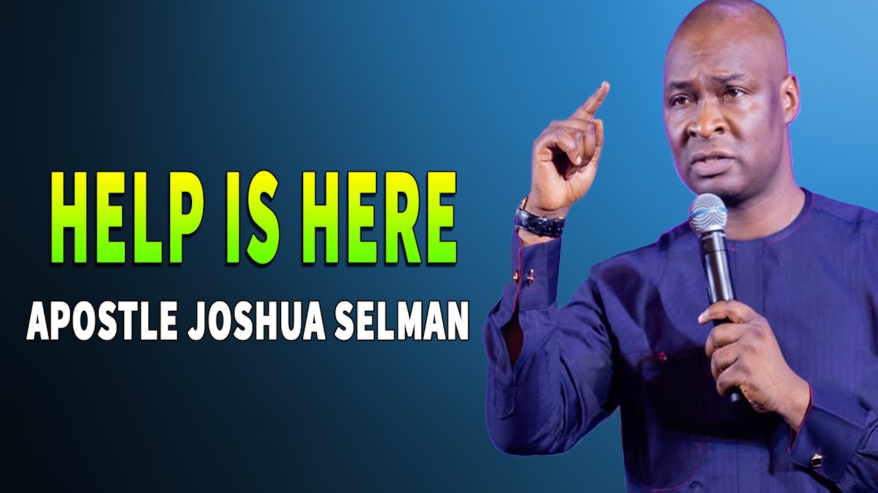 HELP IS HERE with Apostle Joshua Selman Nimmak - YouTube
