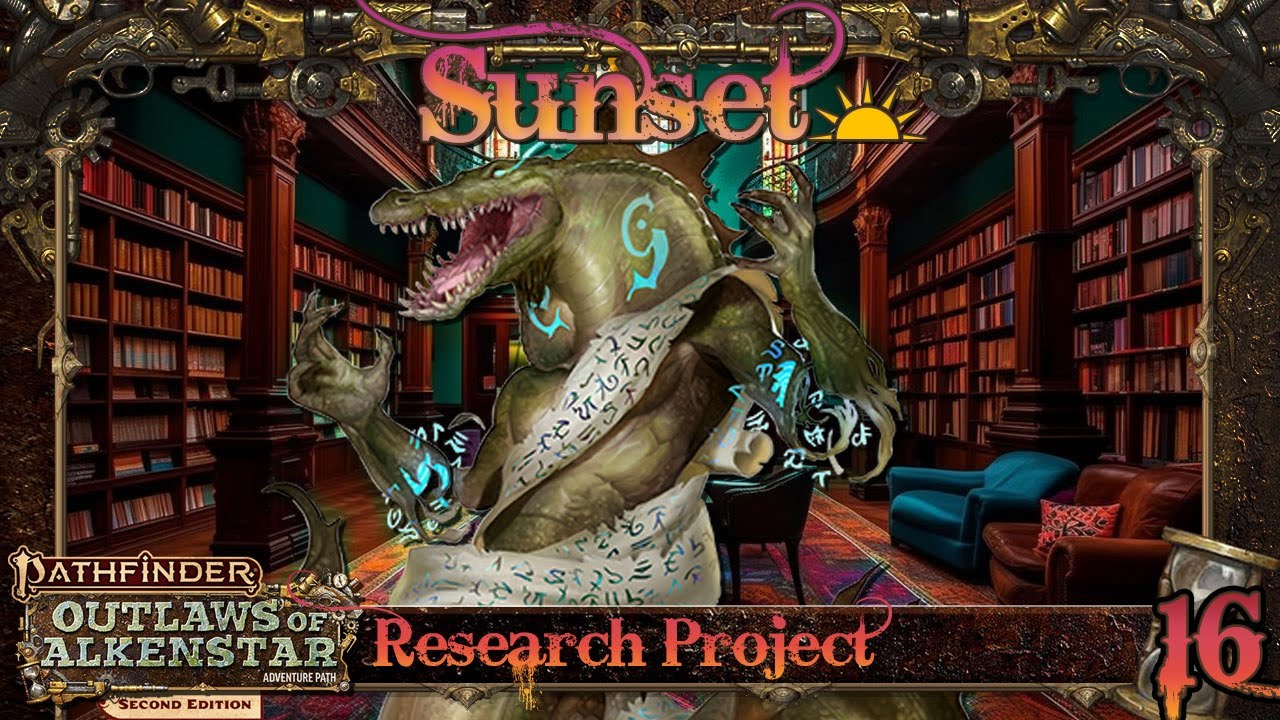 Research Project - Outlaws of Alkenstar: Sunset - Pathfinder 2e - FVTT ...