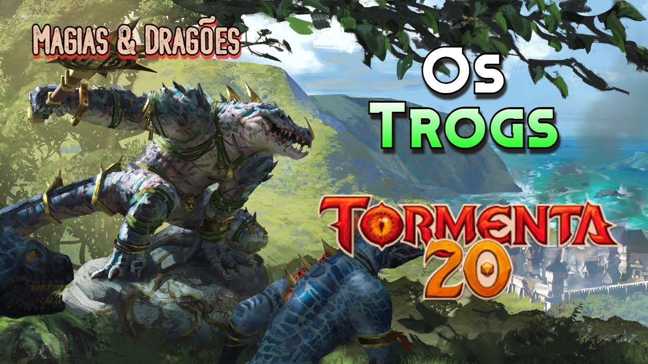TROG UMA RAÇA PARA TORMENTA 20! 🐊 - YouTube