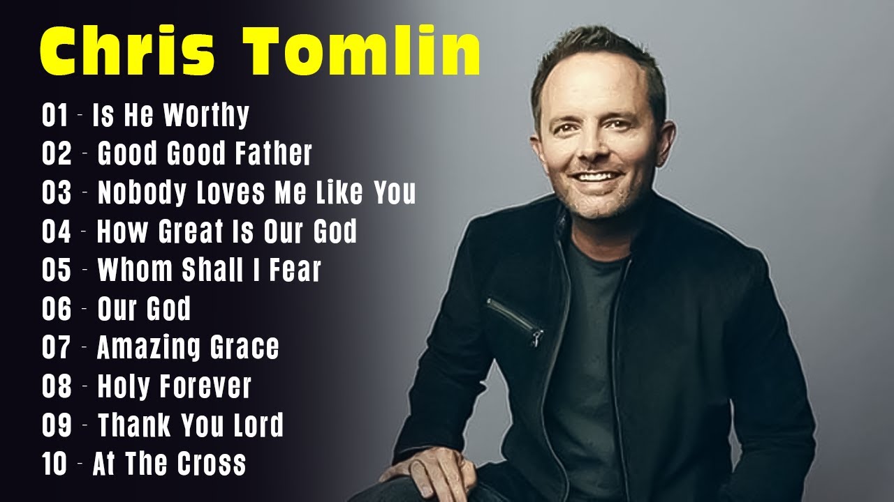 Chris Tomlin Greatest Hits Playlist 2023 Best Christian Worship