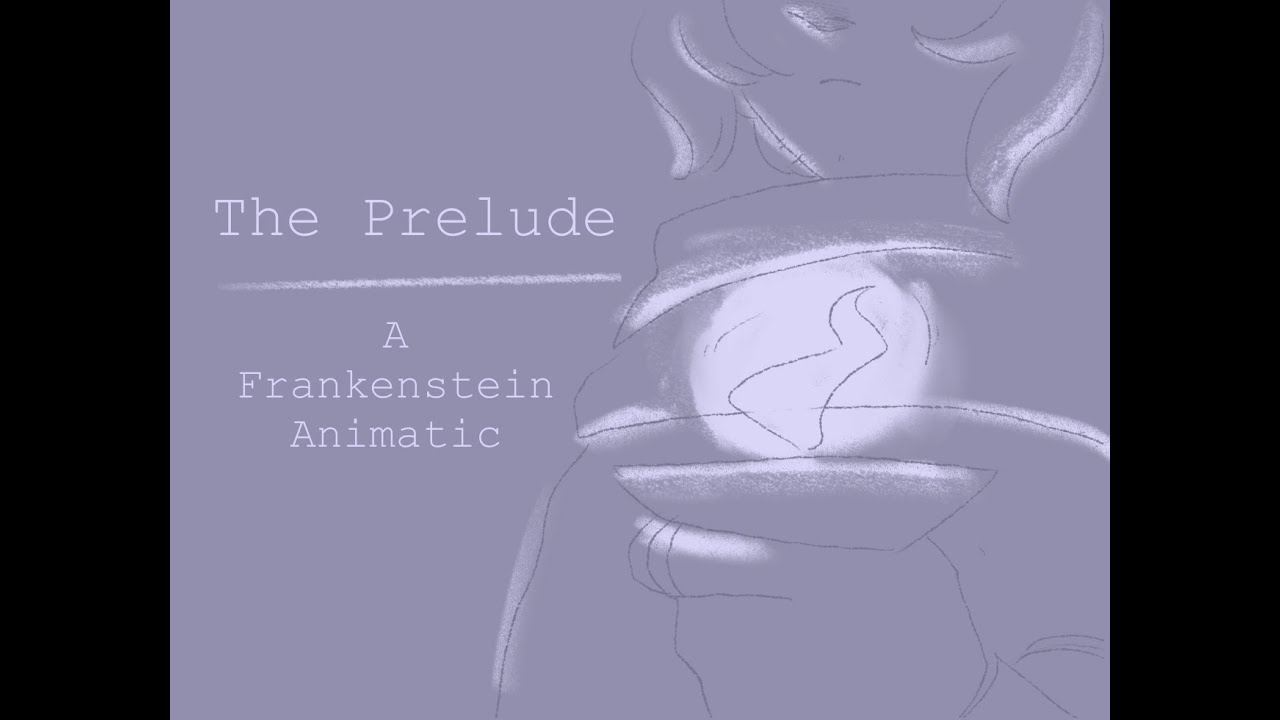 The Prelude | A Frankenstein Animatic - YouTube