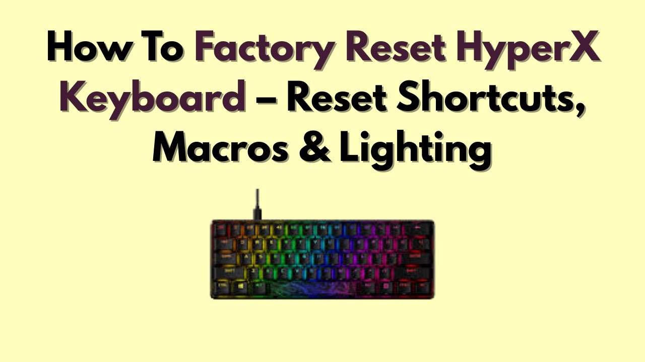 How To Factory Reset HyperX Keyboard – Reset Shortcuts, Macros ...
