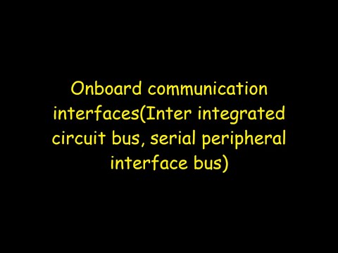 Onboard communication interfaces(Inter integrated circuit bus, serial ...