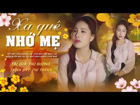 🔥 hót [XA QUÊ NHỚ MẸ ]- Phi Thanh (Giọng ca để đời) | Tác giả: Thu Hường