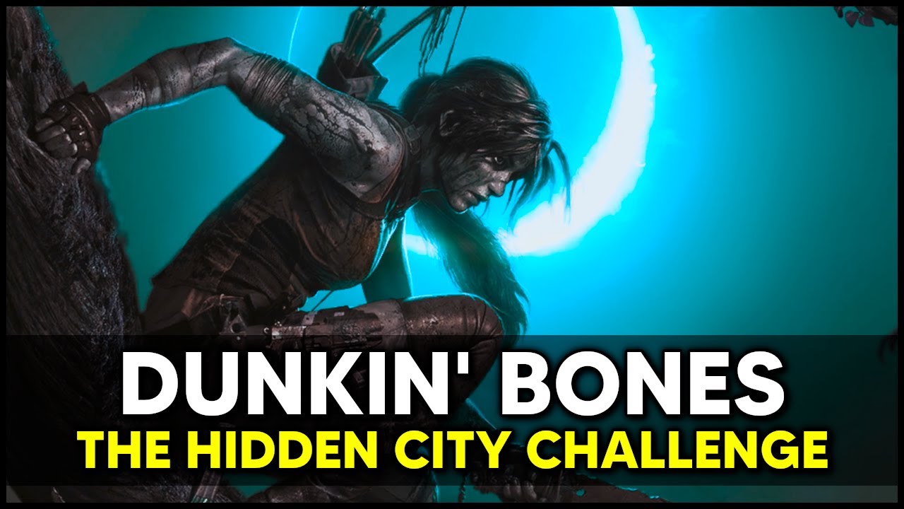 Shadow of the Tomb Raider - DUNKIN' BONES: The Hidden City Challenge ...