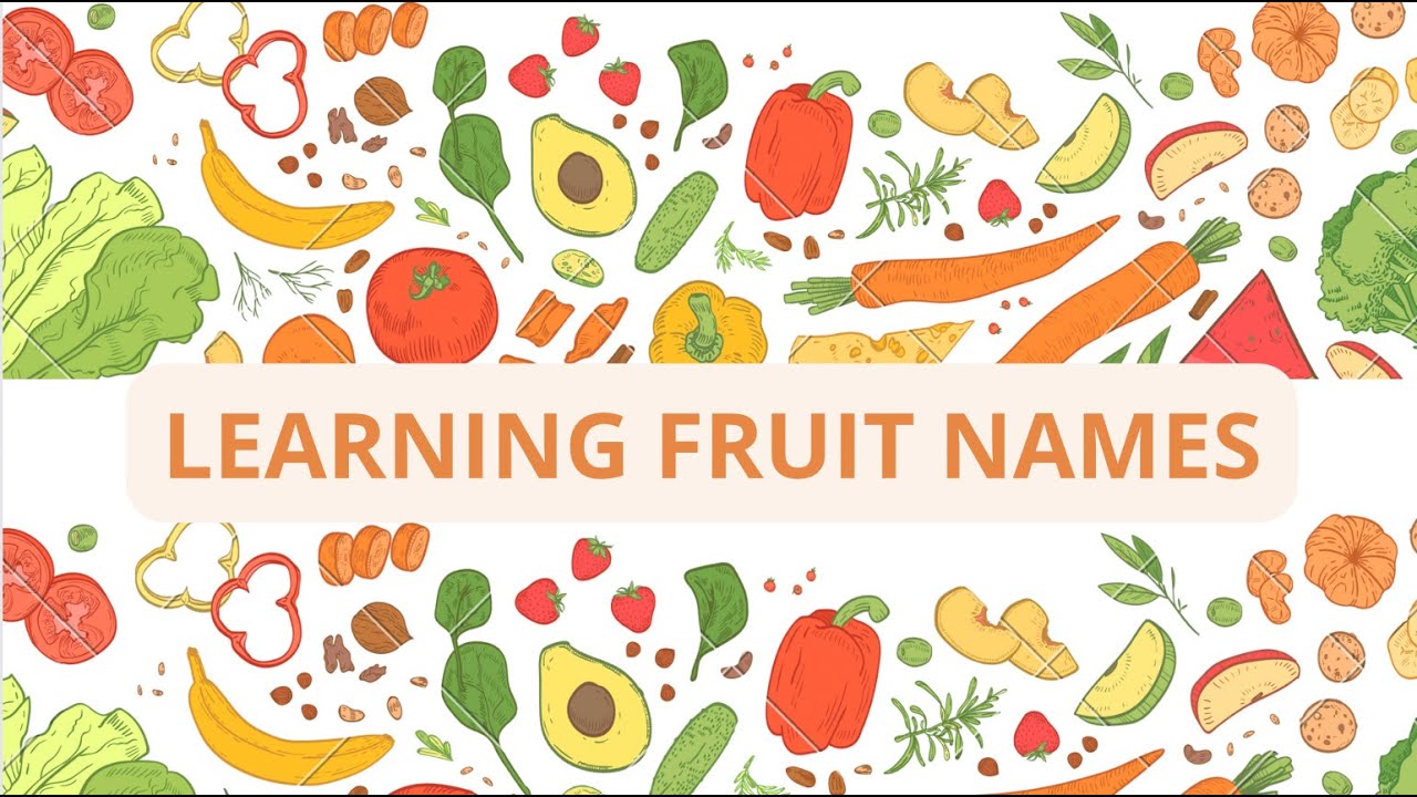 Learning Fruit Names: Explore a Colorful Vocabulary! - YouTube