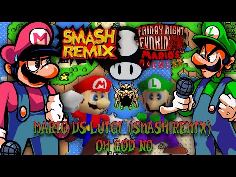 Mario vs Luigi - Smash remix - with oh god no from Mario's madness ...