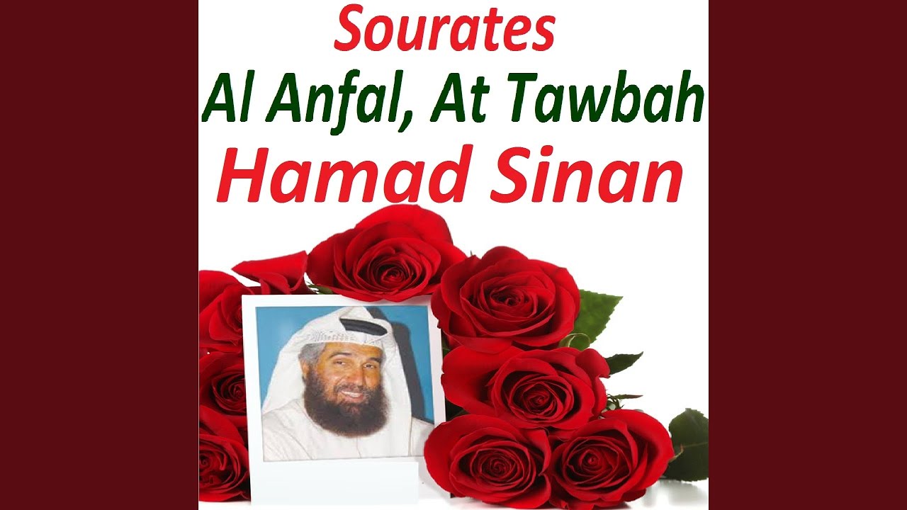Sourate Al Anfal - Hamad Sinan: Song Lyrics, Music Videos & Concerts