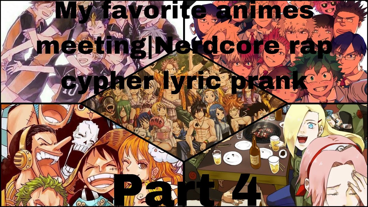 My favorite animes meeting|Nerdcore rap cypher lyric prank 4 - YouTube