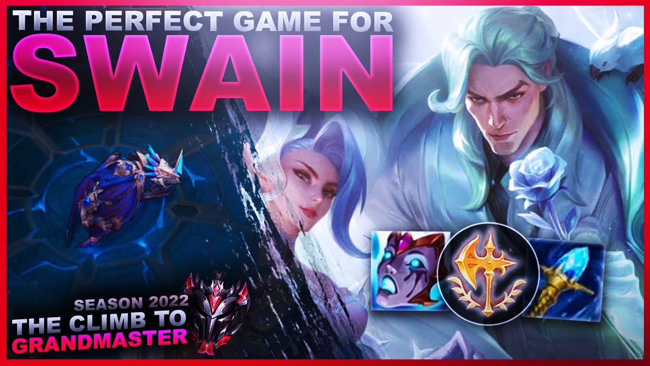 THIS WAS THE PERFECT GAME FOR SWAIN! - Climb to Grandmaster | League of ...