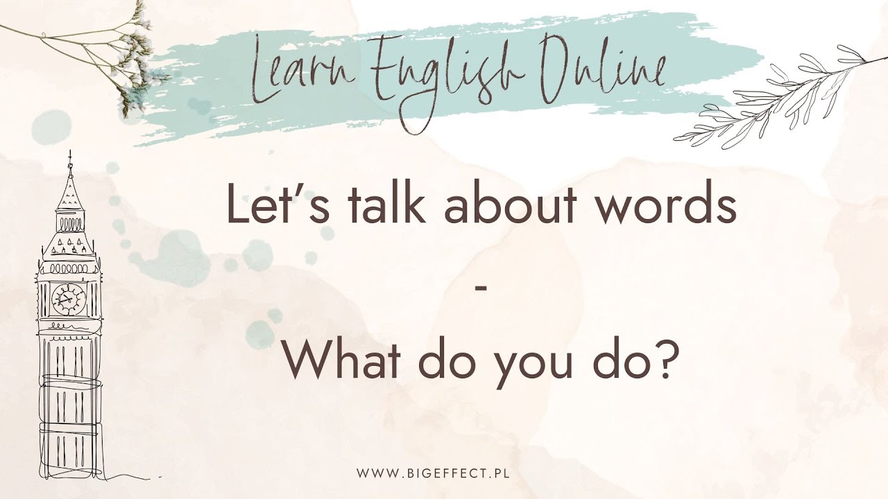 07. What do you do? -jak odpowiedzieć na to pytanie - let's talk about ...