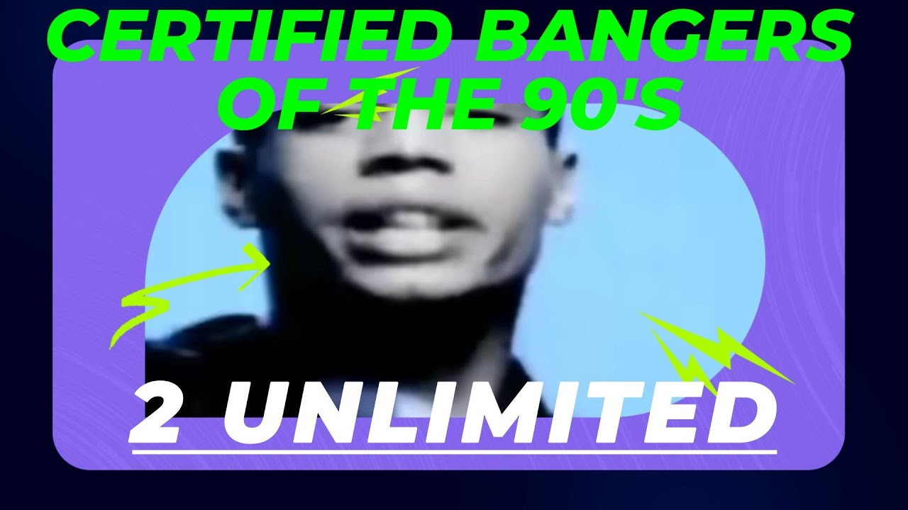 Certified Bangers of the 90's - 2 Unlimited - YouTube