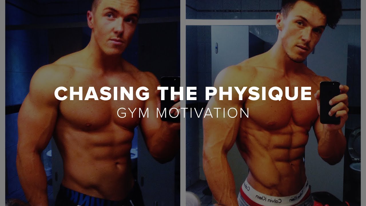 Gym Motivation - Chasing The Physique - YouTube
