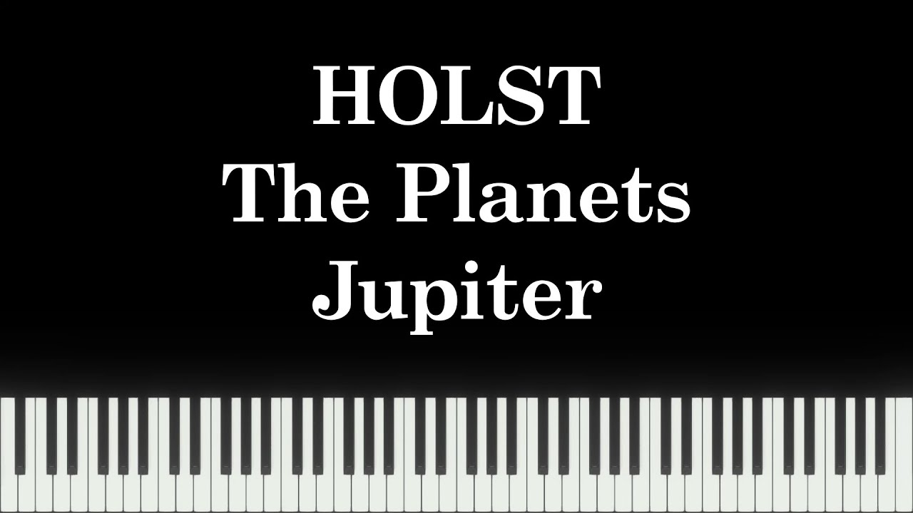 Holst: The Planets - Jupiter, the Bringer of Jollity (Piano Tutorial ...
