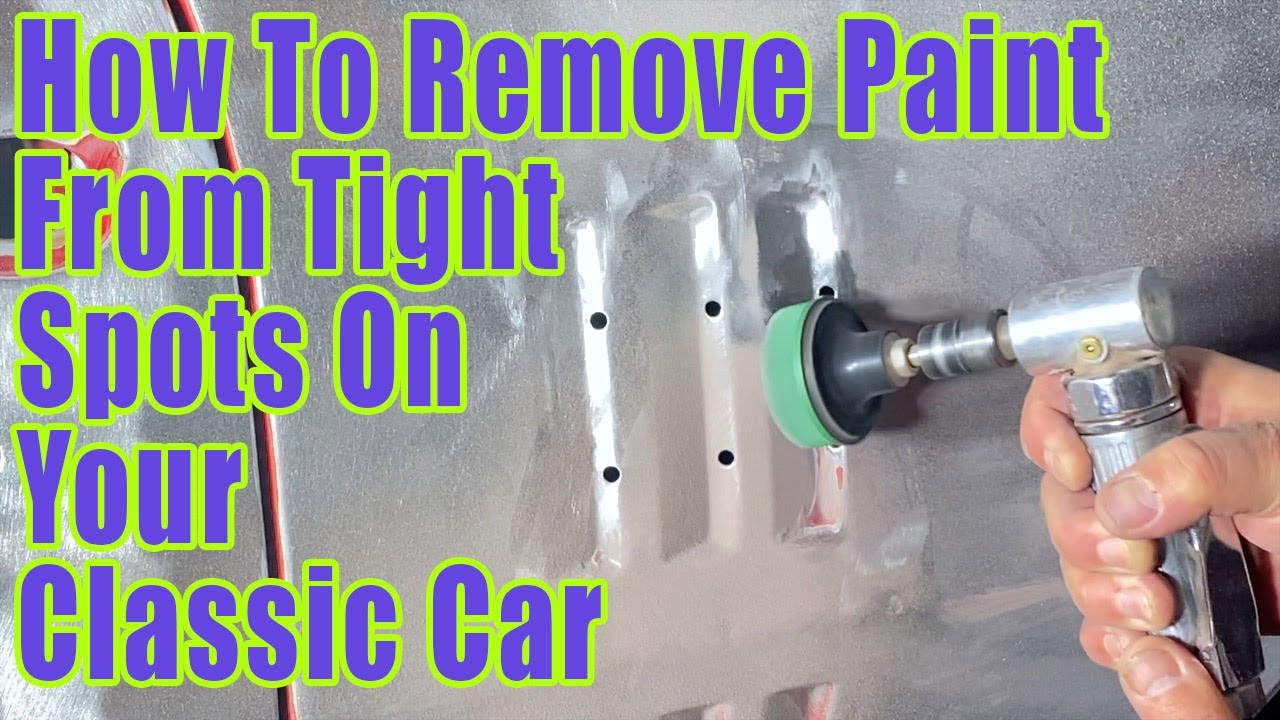 How to Remove Old Paint From a Classic Car In Those Tight Spots ...