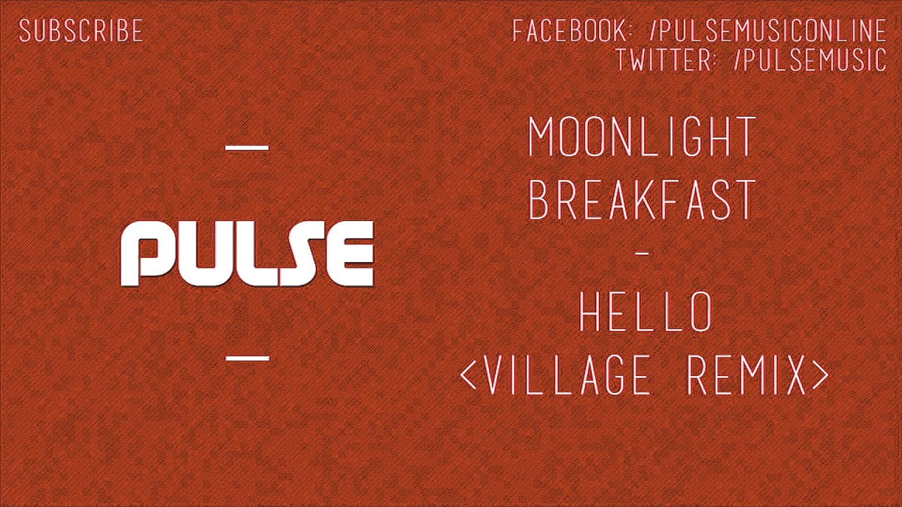 Moonlight Breakfast - Hello (Village Remix) - YouTube