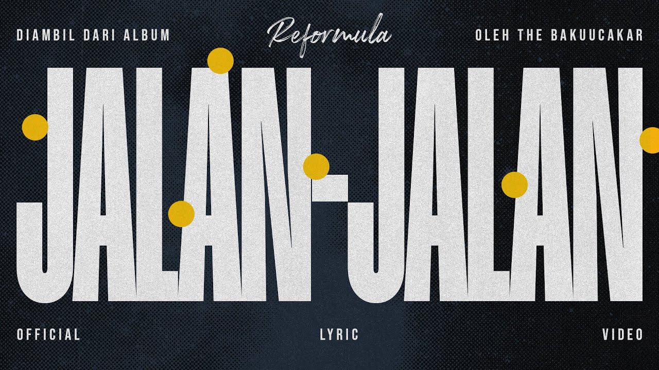 The Bakuucakar - Jalan-Jalan (Official Lyric Video) - YouTube