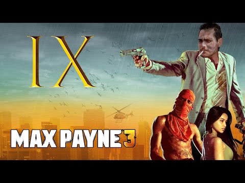 Nihat Doğan haklıymış! Max Payne 3: Bölüm 9
