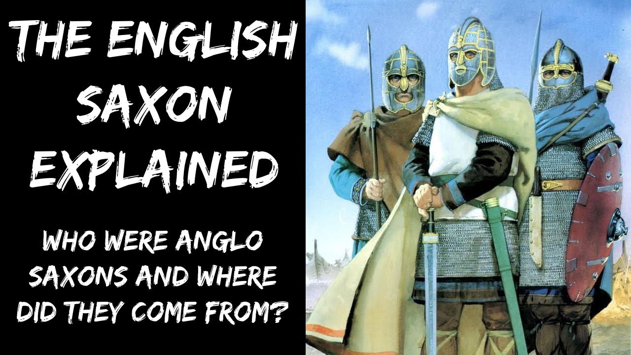 449 AD: The English Saxon Explained: Who Were They? Where Did They Come ...