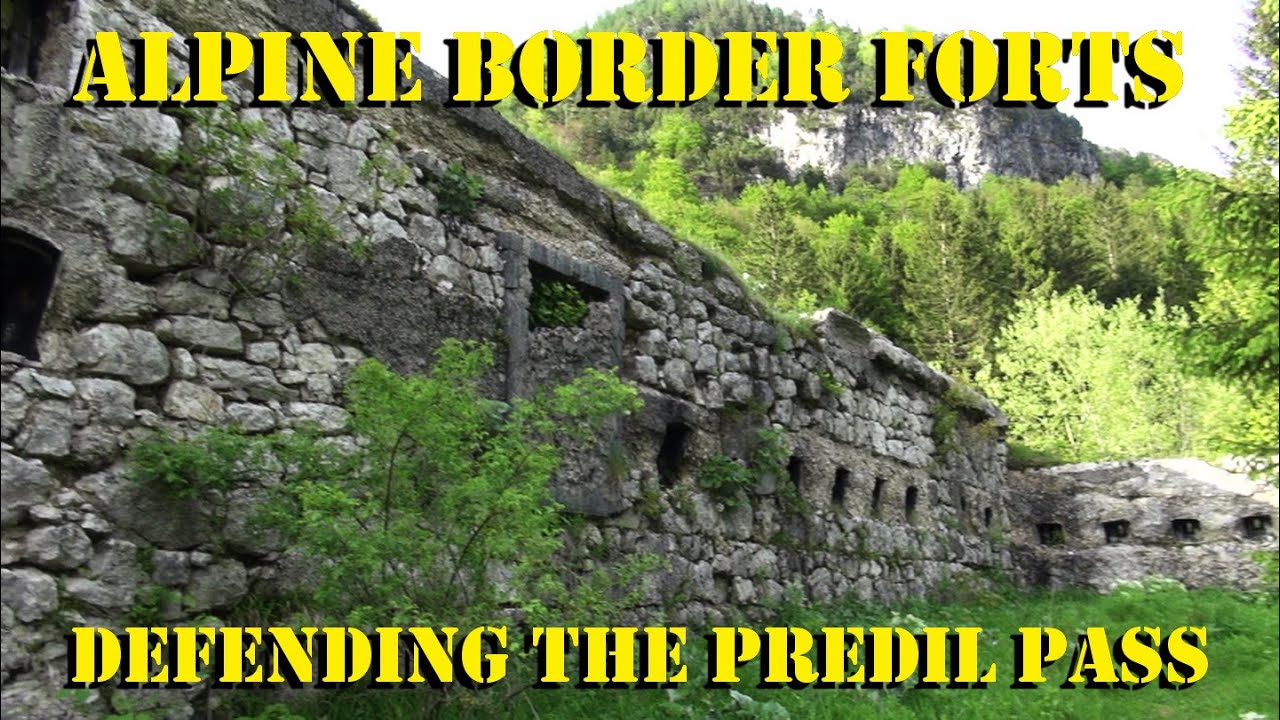 ALPINE BORDER FORTS - THE PREDIL PASS DEFENSES - YouTube