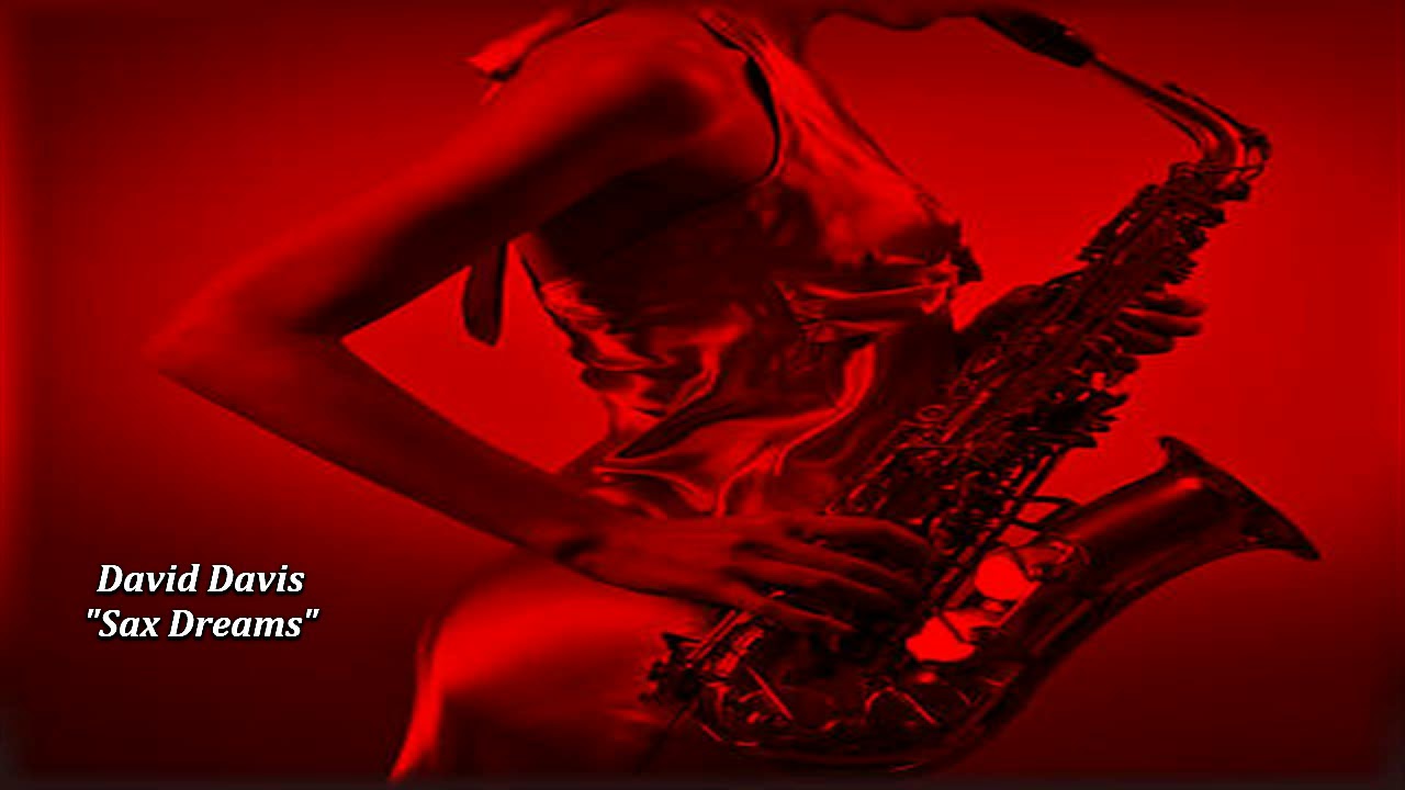 David Davis "Sax Dreams" - YouTube