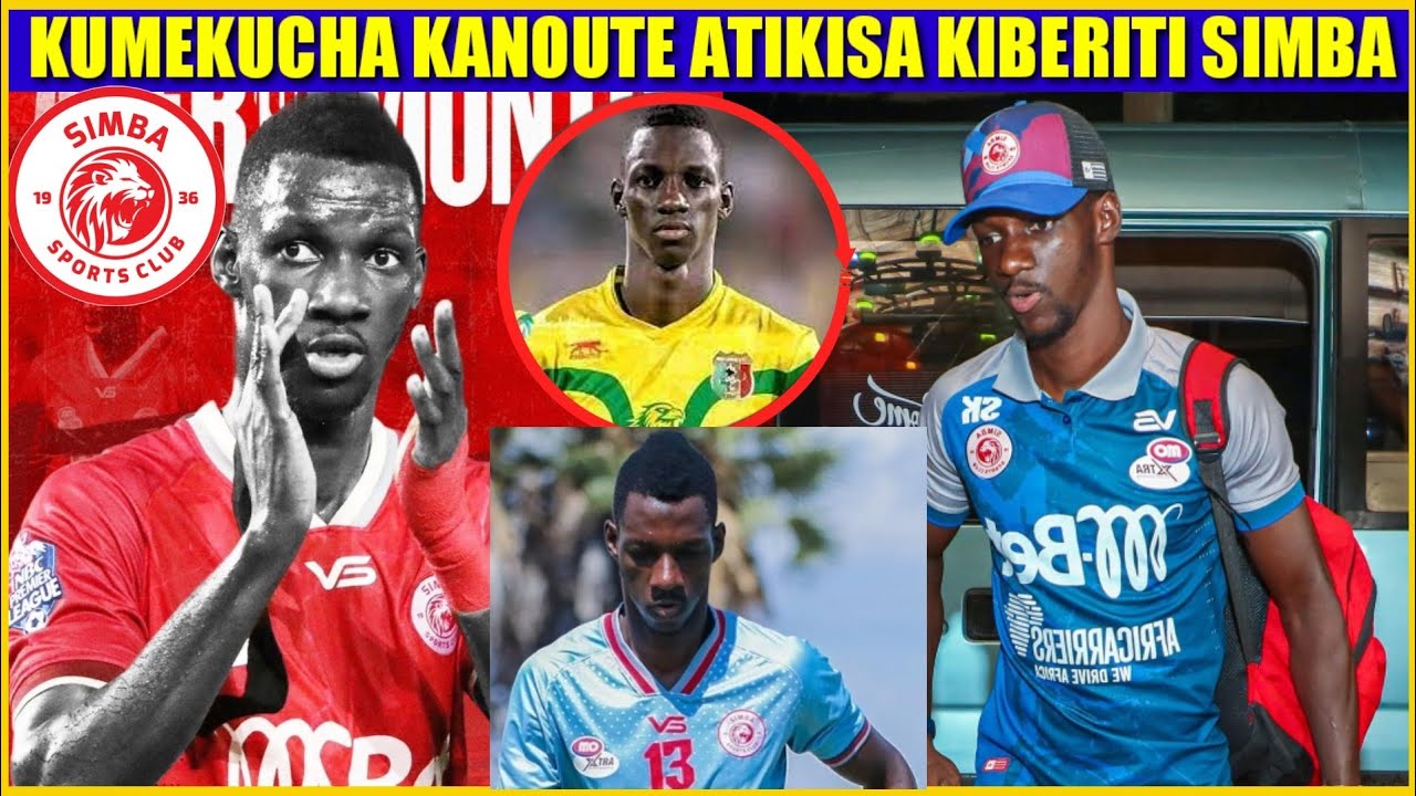 KIMEUMANA SIMBA SADIO KANOUTE ATIKISA KIBERITI NAKUTIMKIA KWAO MALI ...