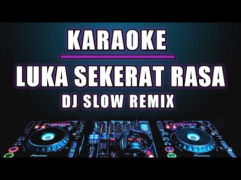 Karaoke Luka Sekerat Rasa - Arief dan Yollanda versi Dj Remix