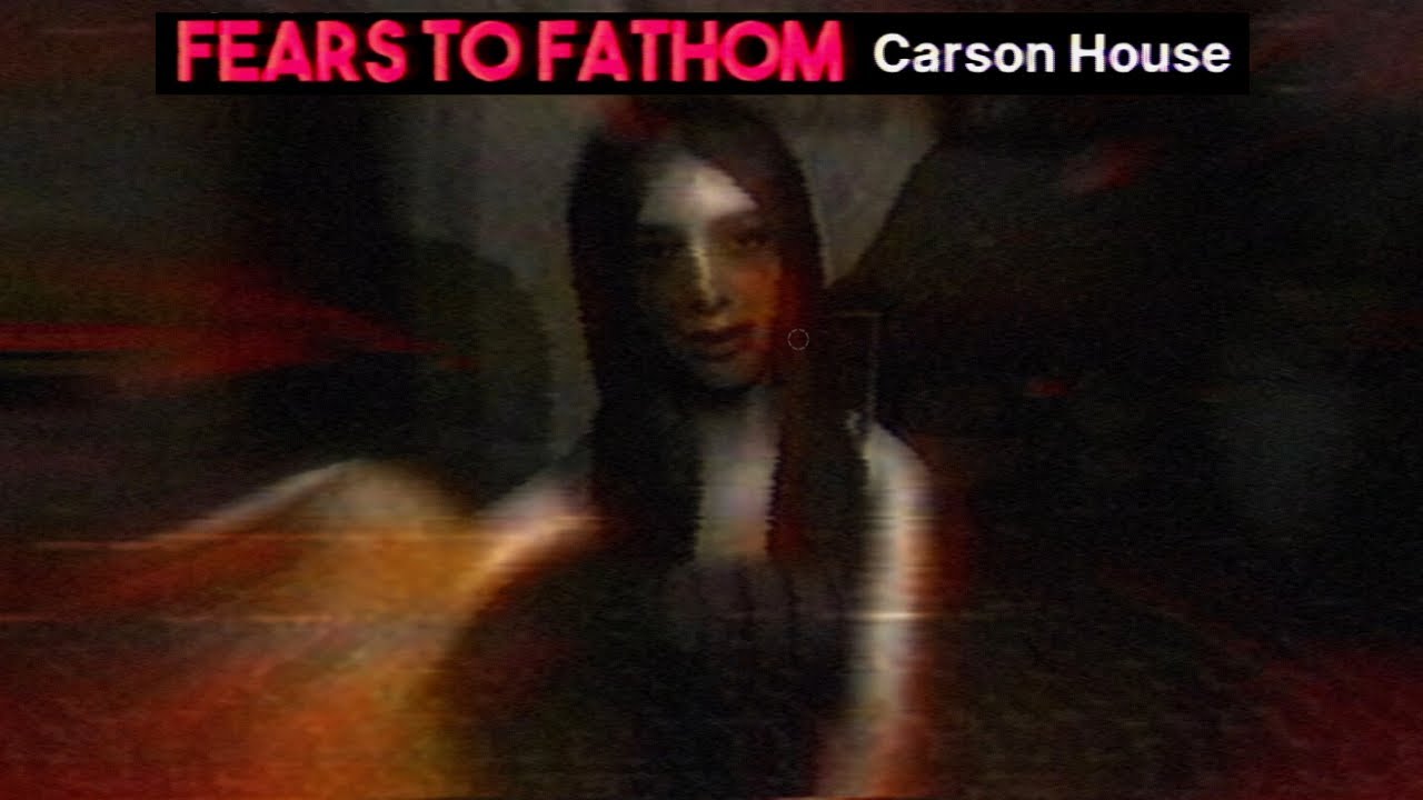 She's In The HOUSE! | Episode 3: Carson House - Fears To Fathom - YouTube