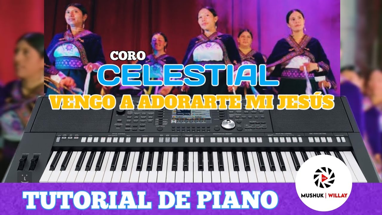 CORO.- CELESTIAL - GUARANDA // TUTORIAL DE PIANO #MUSHUK_WILLAY - YouTube