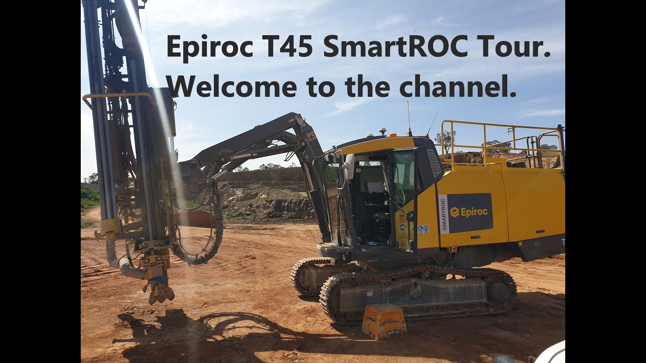 Epiroc T45 SmartRoc Intro (Welcome to the channel) - YouTube