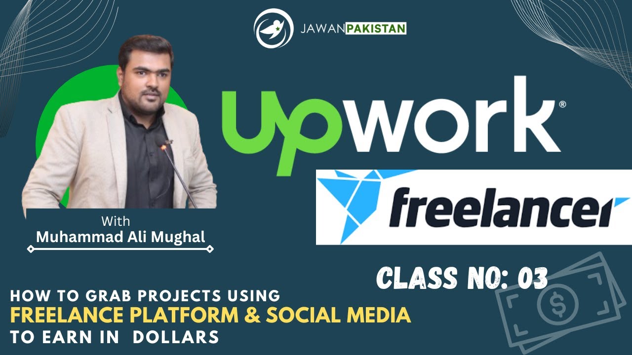 All About Upwork and Freelancer | Class # 3 | How to Grab Projects ...