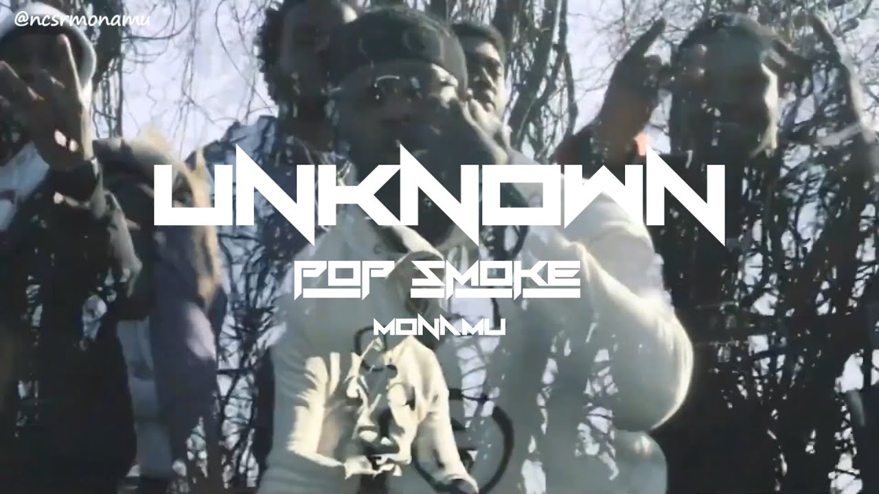 Pop Smoke - Unknown (Music Video) Remastered from snippet By MONAMU ...