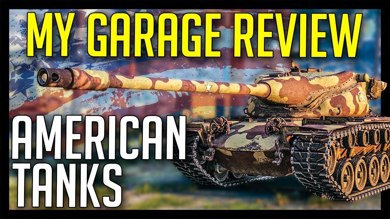 Which Tanks Are in My Garage? [American Tanks] - World of Tanks Garage ...