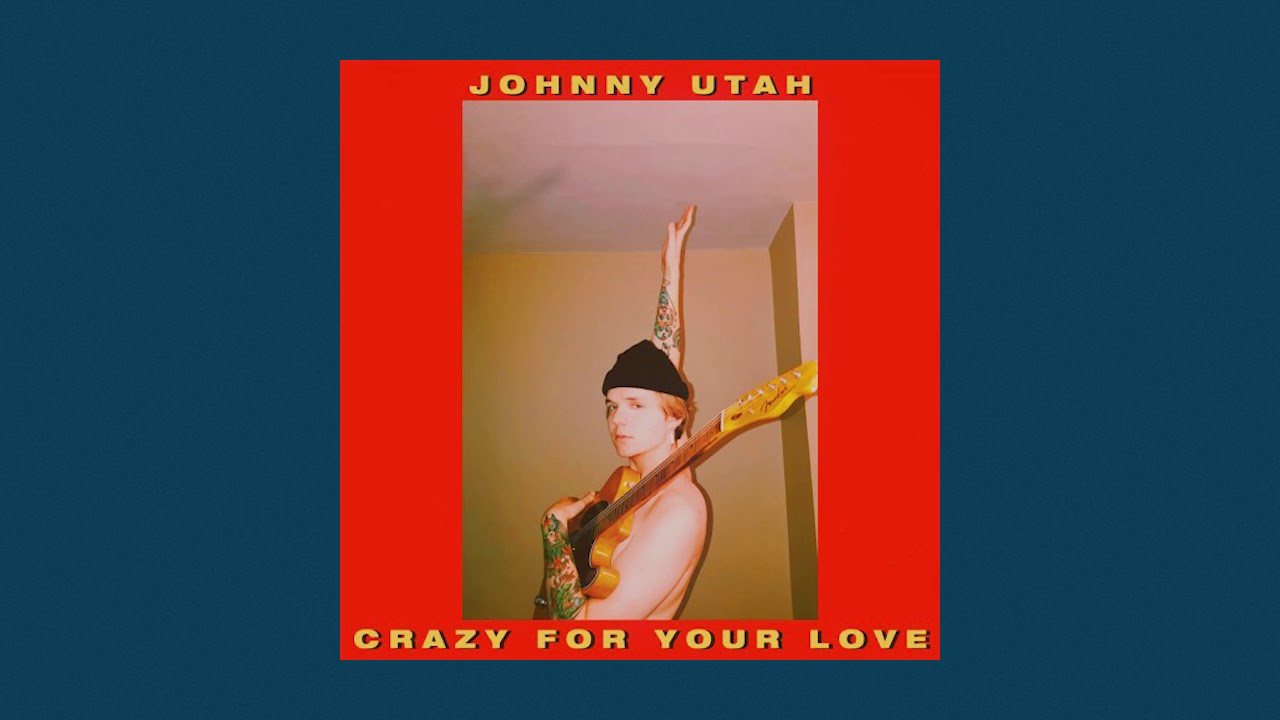 Johnny Utah - CRAZY FOR YOUR LOVE Acordes - Chordify