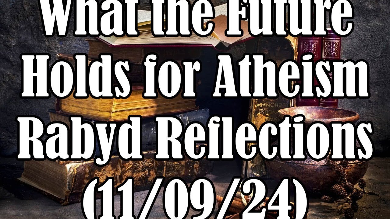 What is the Future of Atheism? | Discussion of the Future of the ...