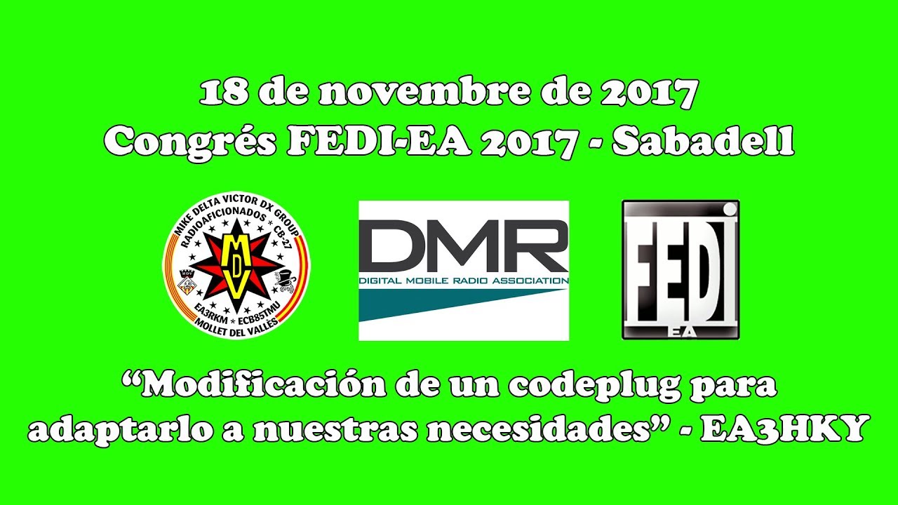 2017-11-28 - Conferencia "Modificación de un Codeplug para adaptarlo a ...